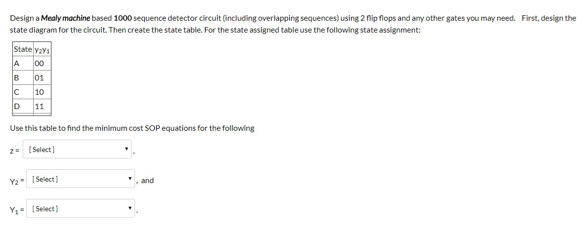 Solved Design a Mealy machine based 1000 sequence detector | Chegg.com