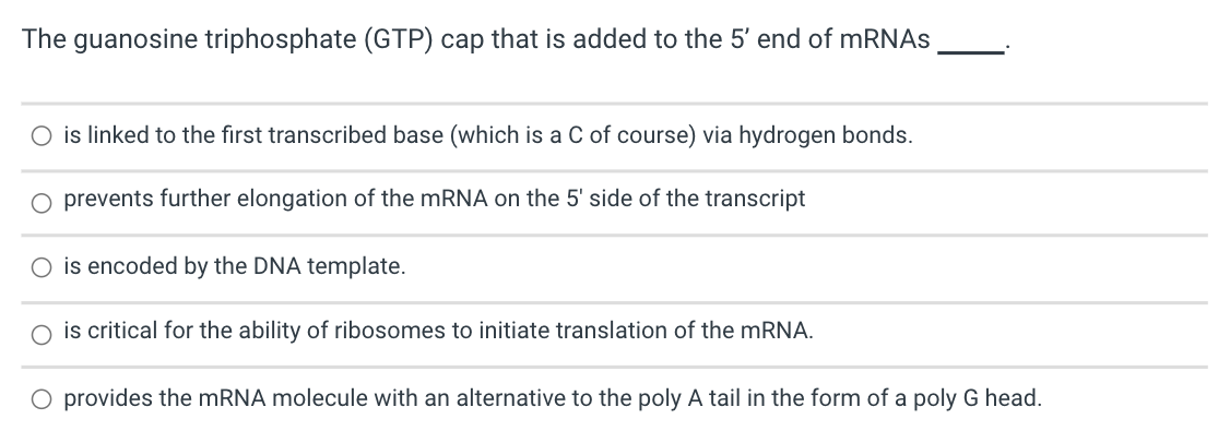Solved The guanosine triphosphate (GTP) cap that is added to | Chegg.com
