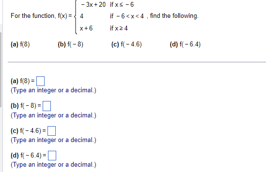 Solved For the function, f(x)={-3x+20 if x≤-64 if -6=4, | Chegg.com