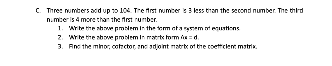 Solved C. ﻿Three numbers add up to 104. ﻿The first number is | Chegg.com