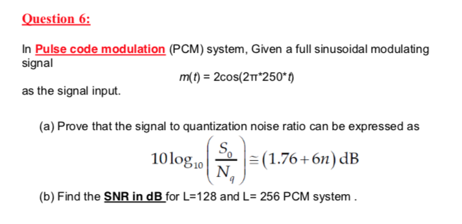 Solved Question 6: In Pulse code modulation (PCM) system, | Chegg.com