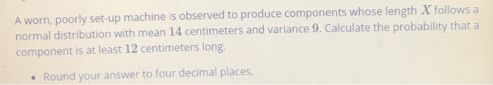 Solved A worn, poorly set-up machine is observed to produce | Chegg.com