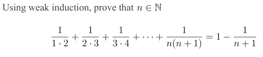 Solved Using weak induction, prove that n EN Ν 1 1 1 1 + + + | Chegg.com