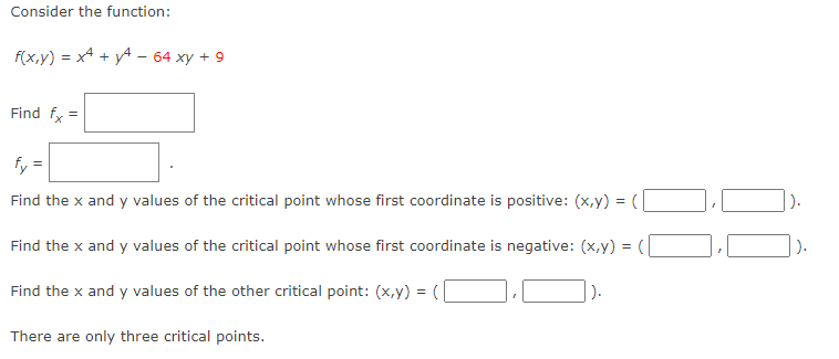 Solved Consider the function: f(x,y)=x4+y4−64xy+9 Find fx= | Chegg.com