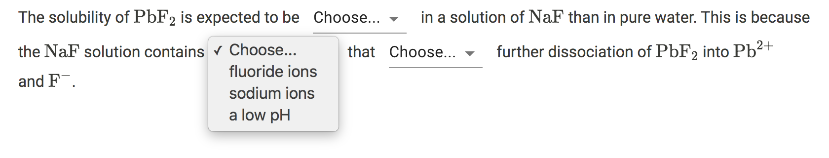 Solved Choose... in a solution of NaF than in pure water. | Chegg.com