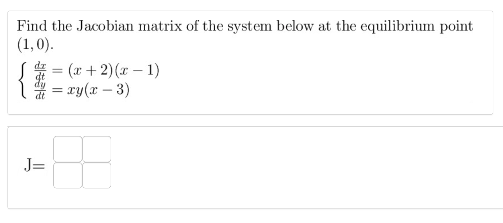 Solved Find the Jacobian matrix of the system below at the | Chegg.com