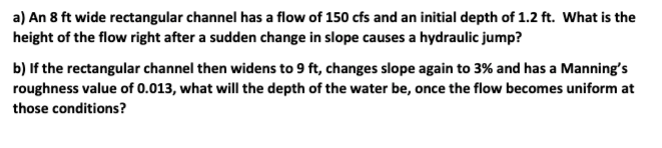 Solved a) An 8 ft wide rectangular channel has a flow of 150 | Chegg.com