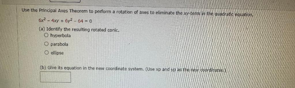 Solved Use the Principal Axes Theorem to perform a rotation | Chegg.com