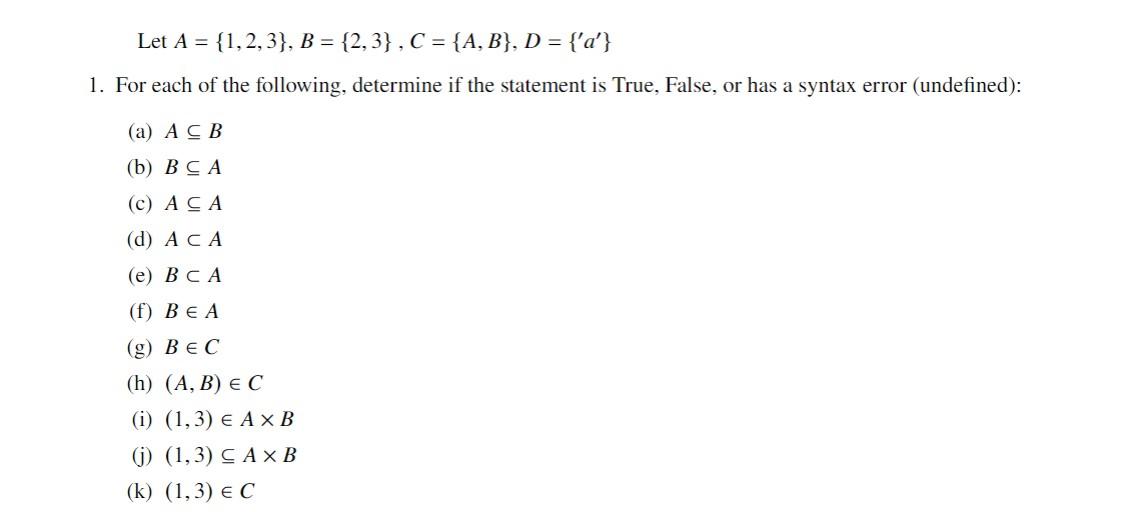 Solved Let A={1,2,3},B={2,3},C={A,B},D={′a′} 1. For each of | Chegg.com
