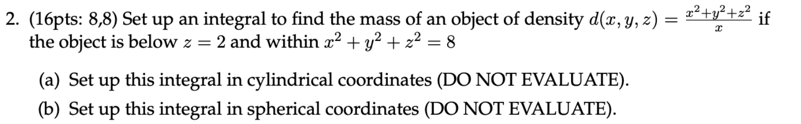 Solved 2. (16pts: 8,8) Set up an integral to find the mass | Chegg.com