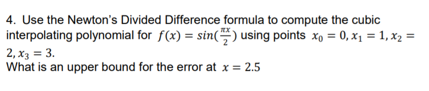 Solved 4. Use the Newton's Divided Difference formula to | Chegg.com