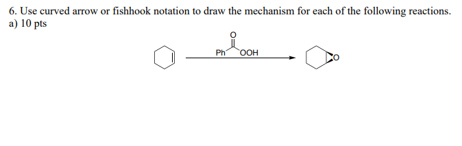 Solved 6. Use curved arrow or fishhook notation to draw the | Chegg.com