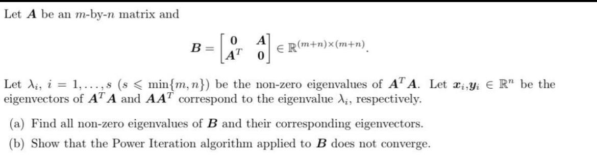 Solved Let A be an m-by- n matrix and B=[0ATA0]∈R(m+n)×(m+n) | Chegg.com