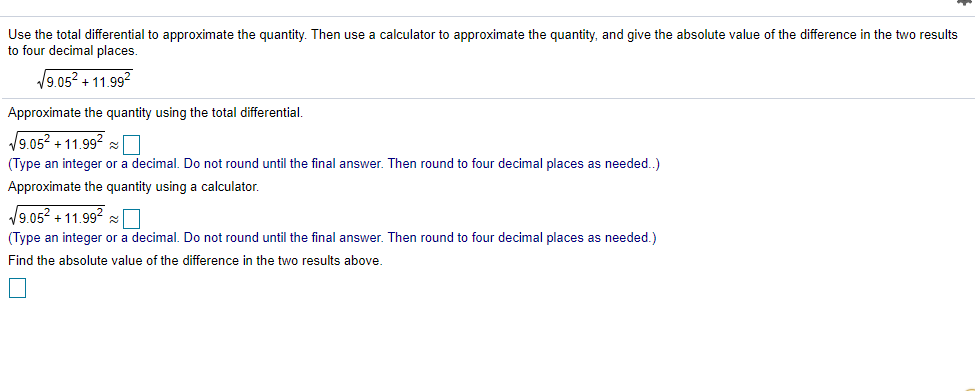 Solved Use the total differential to approximate the | Chegg.com