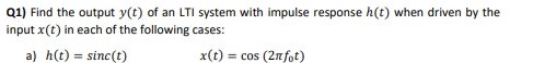 Solved Q1) Find the output y(t) of an LTI system with | Chegg.com