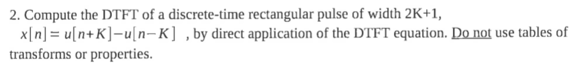Solved 2. Compute the DTFT of a discrete-time rectangular | Chegg.com
