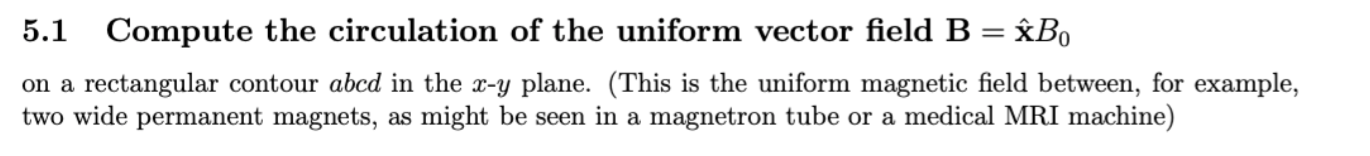 Solved 5.1 Compute the circulation of the uniform vector | Chegg.com