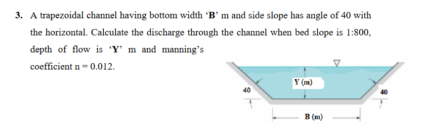 Solved 3. A trapezoidal channel having bottom width ' B ' m | Chegg.com