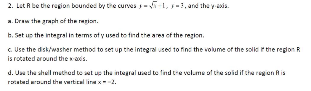 Solved 2. Let R be the region bounded by the curves | Chegg.com