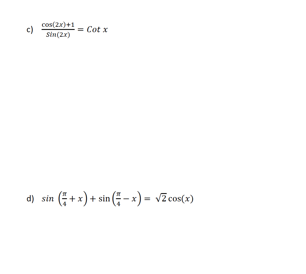 Solved 2. Prove each identity. sinx-Cos x Simx+Cos x a) Cosx | Chegg.com