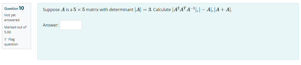 Solved Question 10 Suppose A is a 5 x 5 matrix with | Chegg.com