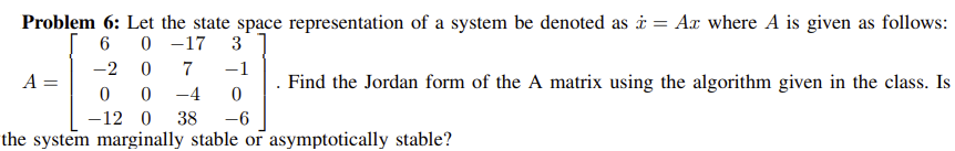 Problem 6: Let the state space representation of a | Chegg.com