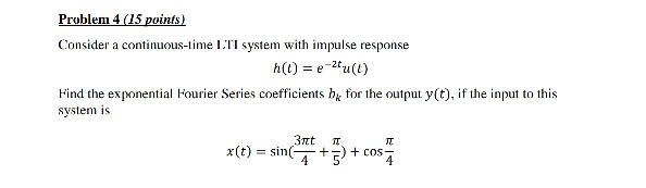 Solved Problem 4 (15 points) Consider a continuous-time LTI | Chegg.com
