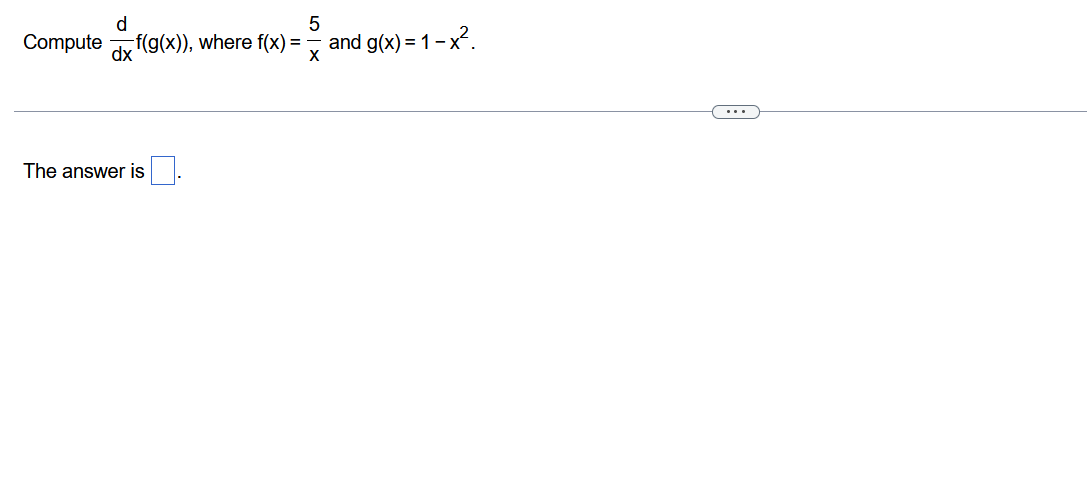 Solved Compute dxdf(g(x)), where f(x)=x5 and g(x)=1−x2. The | Chegg.com