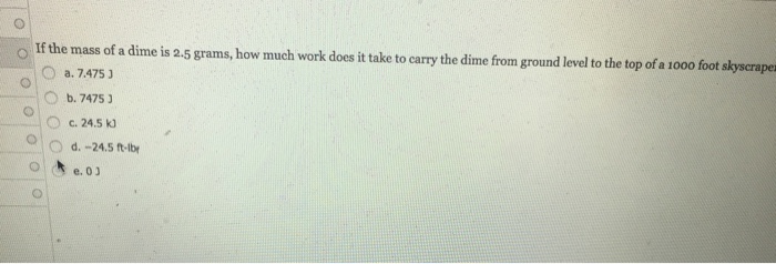 Solved o If the mass of a dime is a-s grams, how much work | Chegg.com