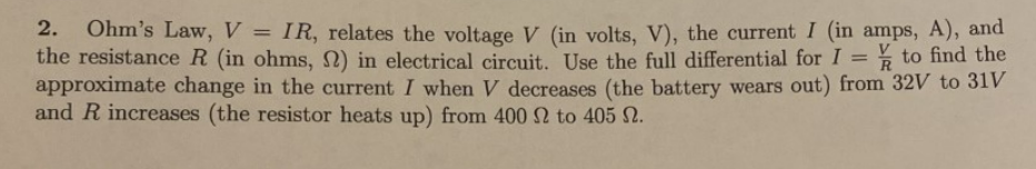 Solved 2. Ohm's Law, V=IR, relates the voltage V (in volts, | Chegg.com