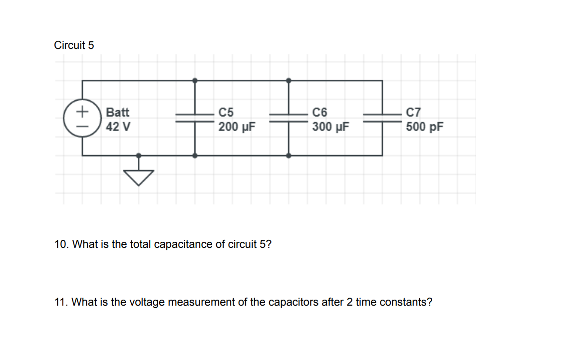 Solved 10. What is the total capacitance of circuit 5 ? 11. | Chegg.com