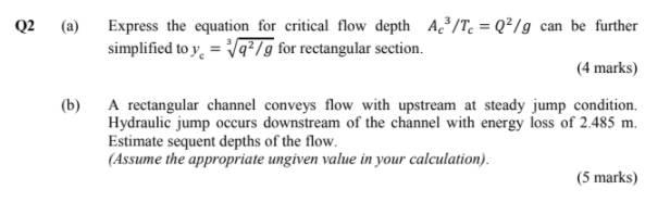 Solved Q2 (a) Express the equation for critical flow depth | Chegg.com