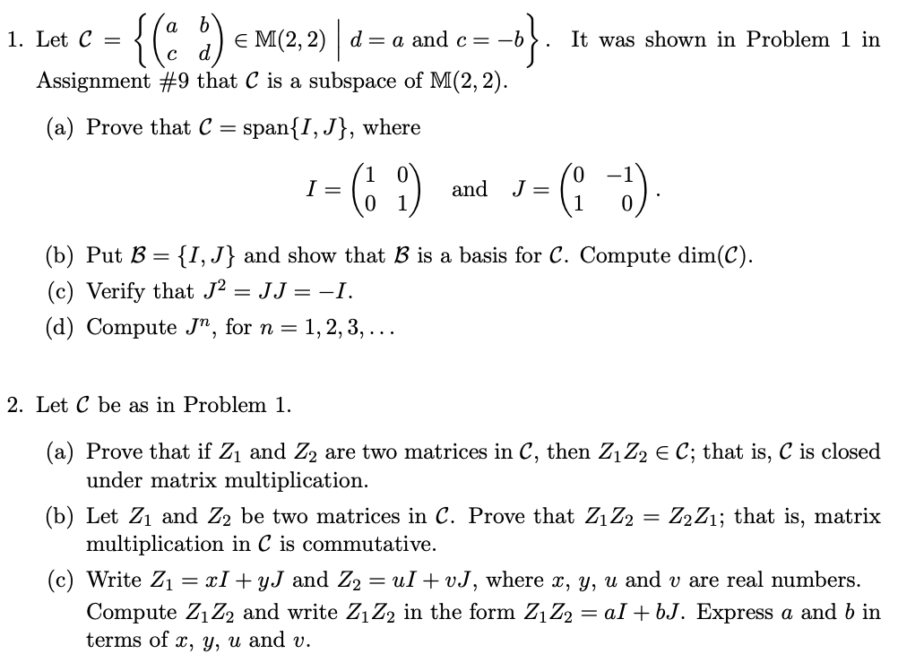 Solved 1. Let C={(acbd)∈M(2,2)∣d=a and c=−b}. It was shown | Chegg.com