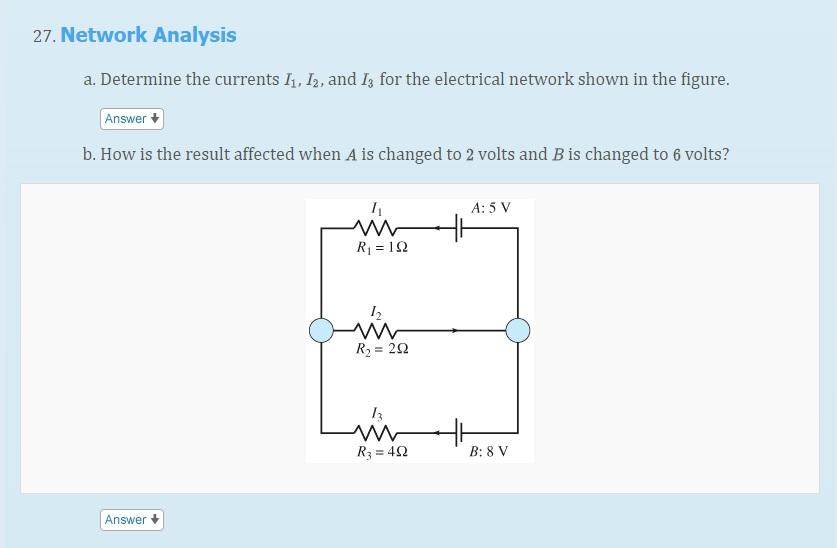 Solved 27. Network Analysis a. Determine the currents 11, | Chegg.com