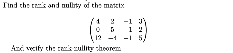 Solved Find the rank and nullity of the matrix | Chegg.com