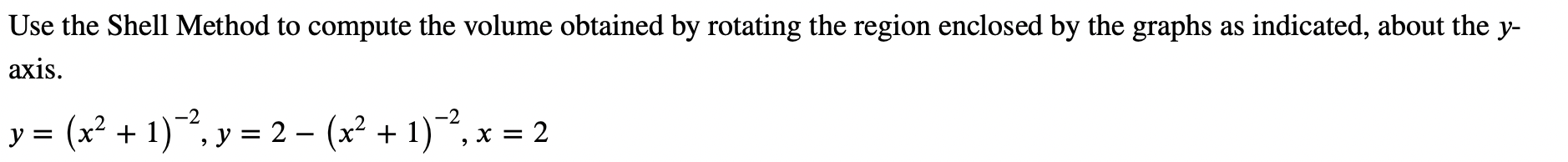 Solved Use the Shell Method to compute the volume obtained | Chegg.com