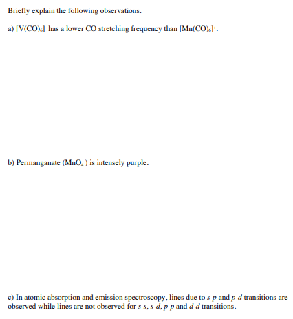 Solved Briefly explain the following observations. a) | Chegg.com