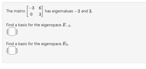 Solved The matrix [−3063] has eigenvalues -3 and 3 . Find a | Chegg.com