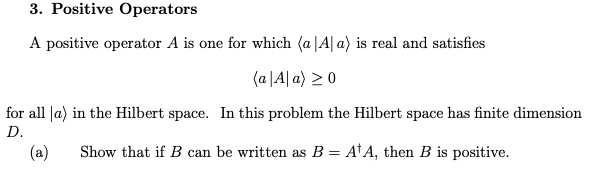 Solved 3. Positive Operators A positive operator A is one | Chegg.com