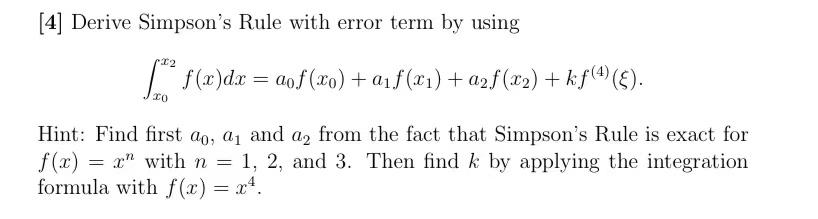 Solved [4] Derive Simpson's Rule with error term by using ** | Chegg.com