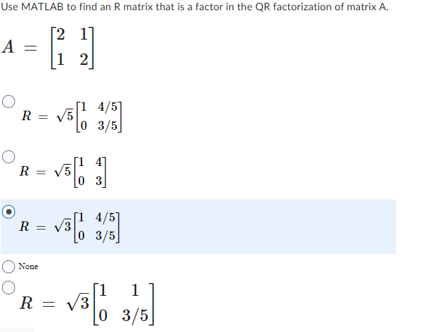 Solved Use MATLAB to find an R matrix that is a factor in | Chegg.com