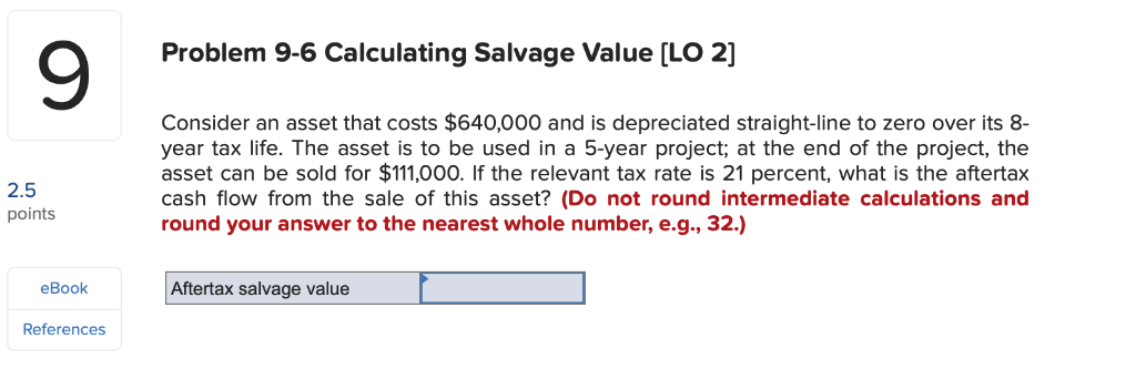 Solved Problem 9-6 Calculating Salvage Value [LO 2] Consider | Chegg.com