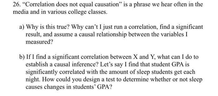 Solved 26. "Correlation does not equal causation" is a | Chegg.com