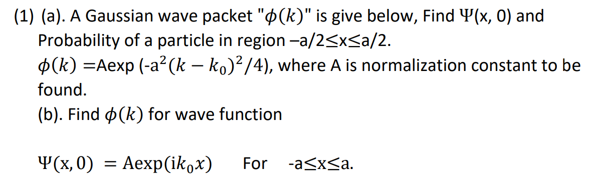 Solved A Gaussian wave packet "𝜙(𝑘)" is give below, Find | Chegg.com