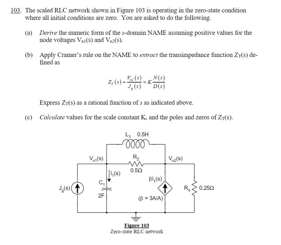 Solved 3. The scaled RLC network shown in Figure 103 is | Chegg.com