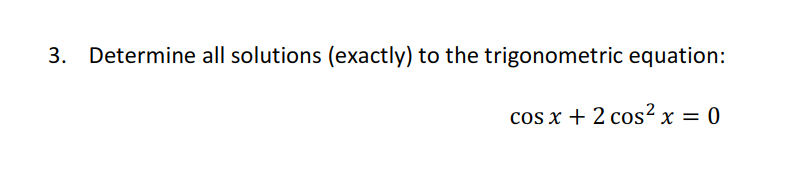 Solved 3. Determine all solutions (exactly) to the | Chegg.com