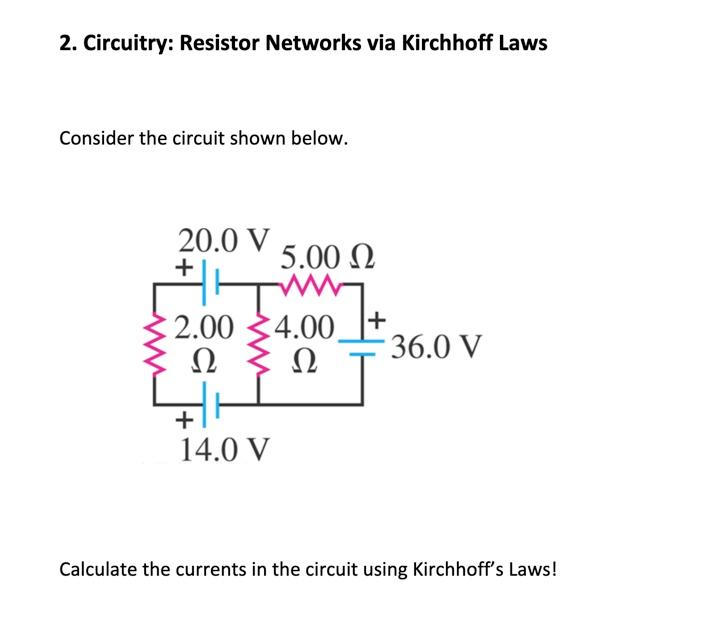 Solved 2. Circuitry: Resistor Networks via Kirchhoff Laws | Chegg.com