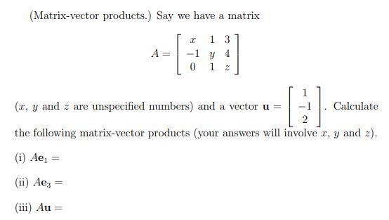 Solved (Matrix-vector products.) Say we have a matrix . 1 3 | Chegg.com