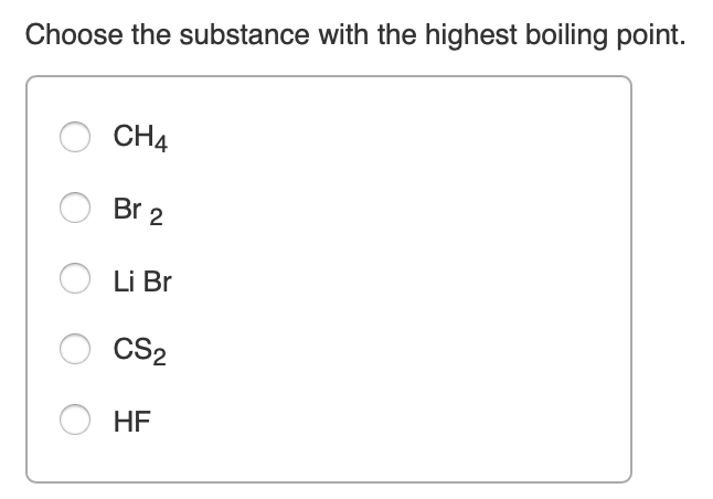 Solved Choose the substance with the highest boiling point. | Chegg.com