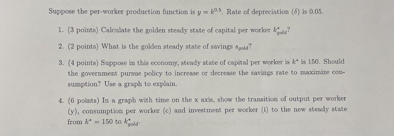 Solved Suppose the per-worker production function is y=k0.5. | Chegg.com